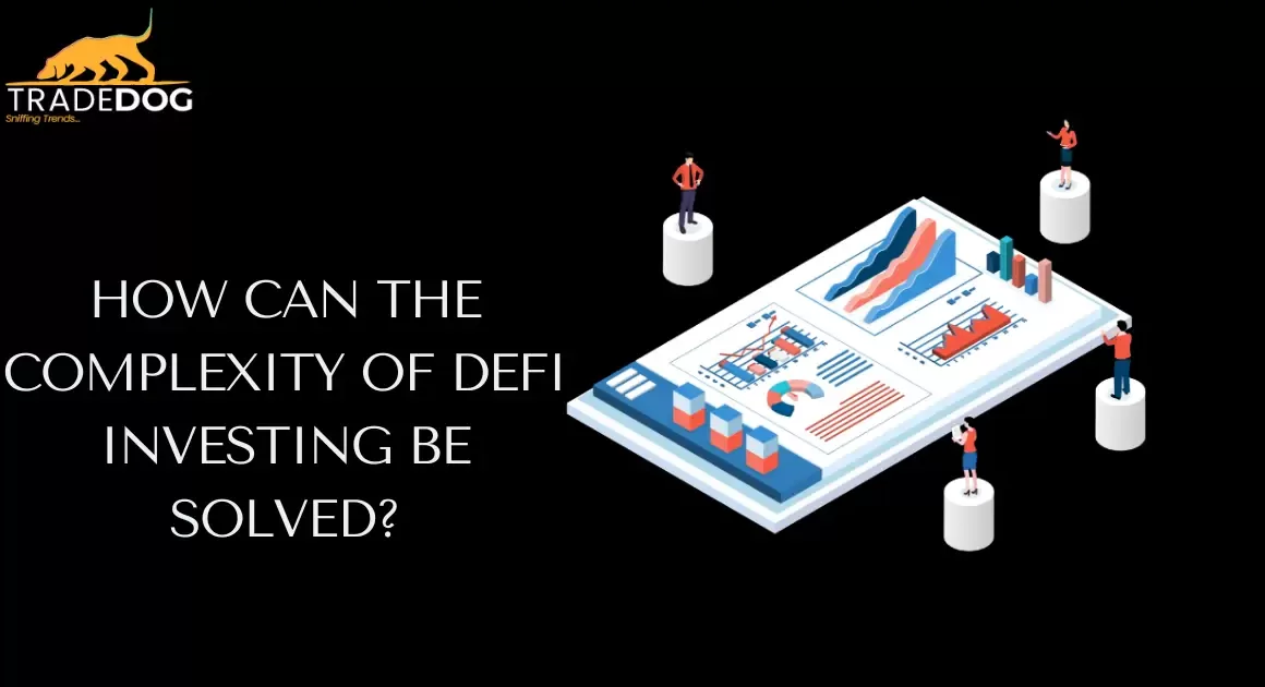 How can the complexity of DeFi Investing be Solved?