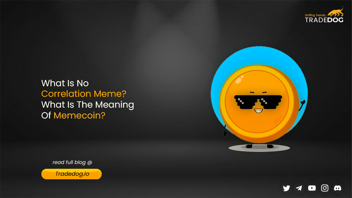 What Is No Correlation Meme? What Is The Meaning Of Memecoin?