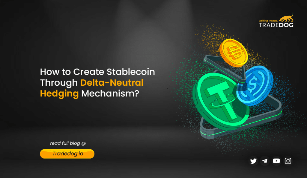 How to Create Stablecoin Through Delta-Neutral Hedging Mechanism?
