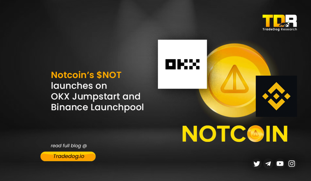 Notcoin’s $NOT launches on OKX Jumpstart and Binance Launchpool