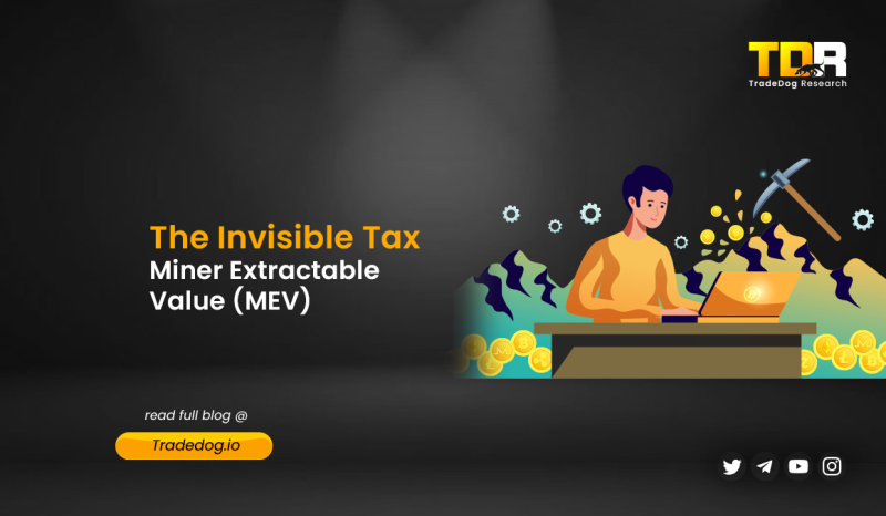 The Invisible Tax: Miner Extractable Value (MEV) - TradeDog