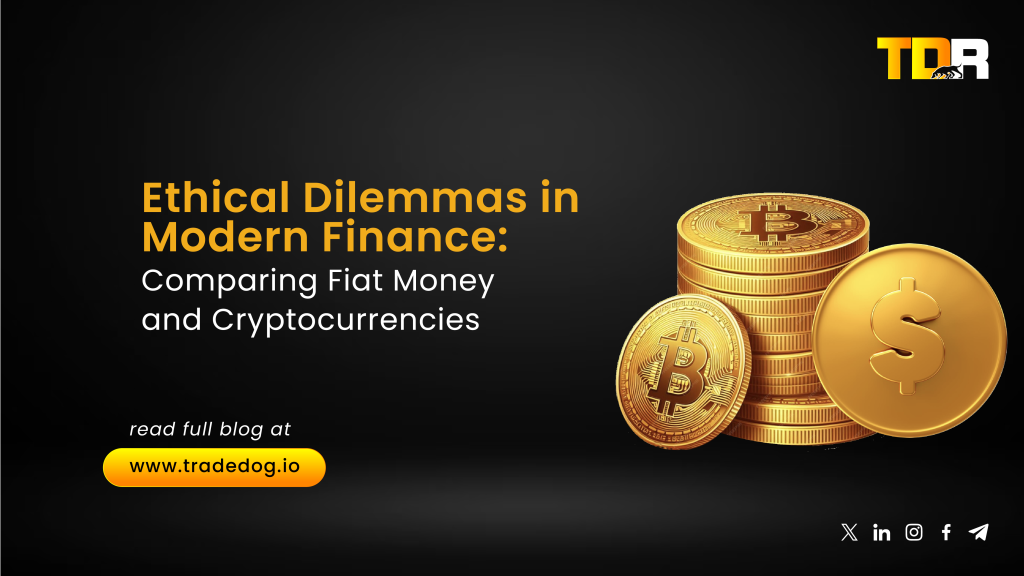 Ethical Dilemmas in Modern Finance: Comparing Fiat and Bitcoin - TradeDog