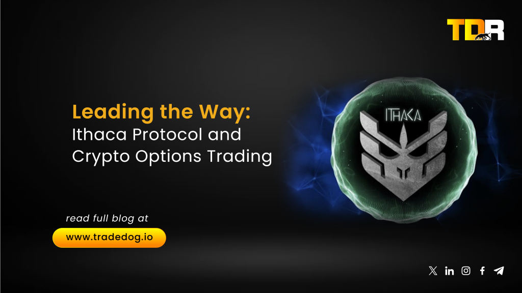Leading the Way: Ithaca Protocol and Crypto Options Trading - TradeDog